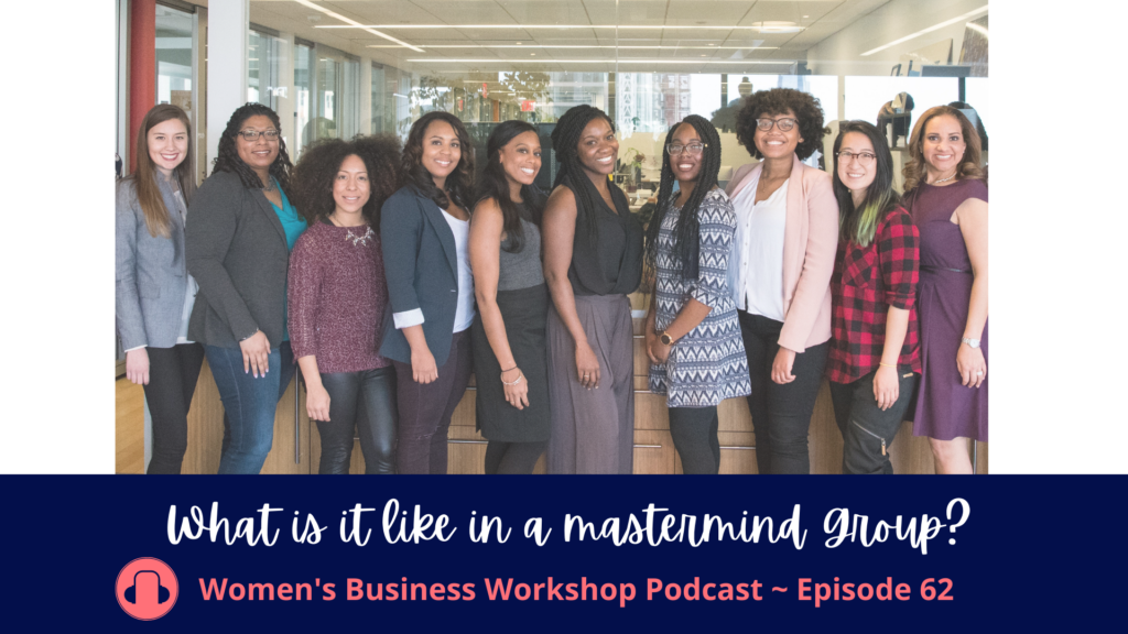 62: Mastermind Groups- The who, the what, and how to choose one - Women ...