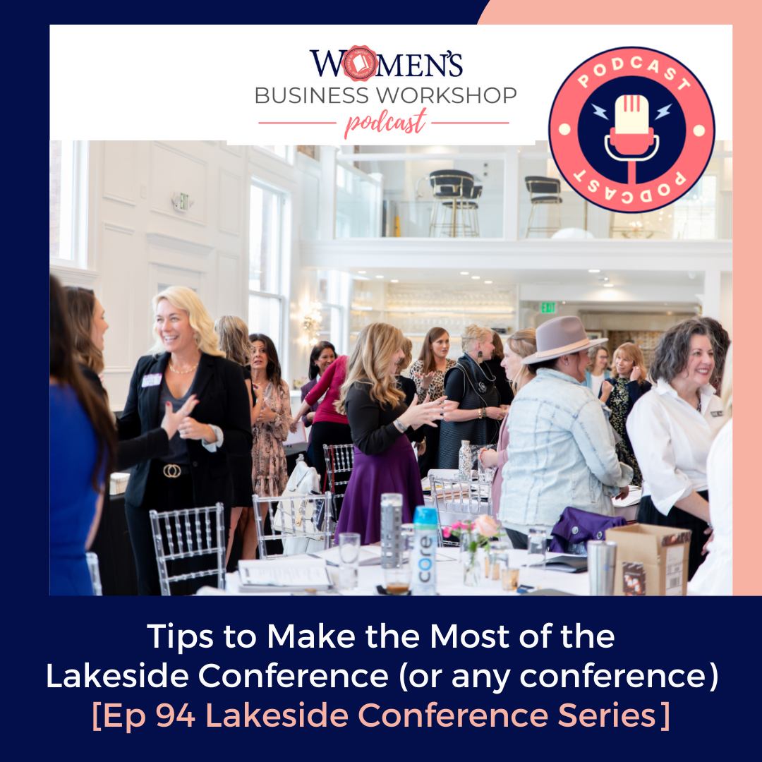 94: Tips to Make the Most of the Lakeside Conference (or any conference ...